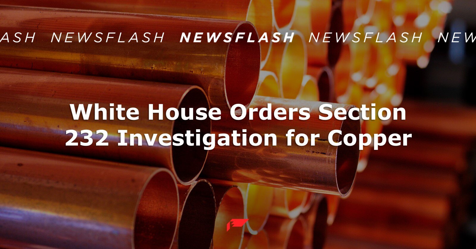 White House Orders Section 232 Investigation for Copper